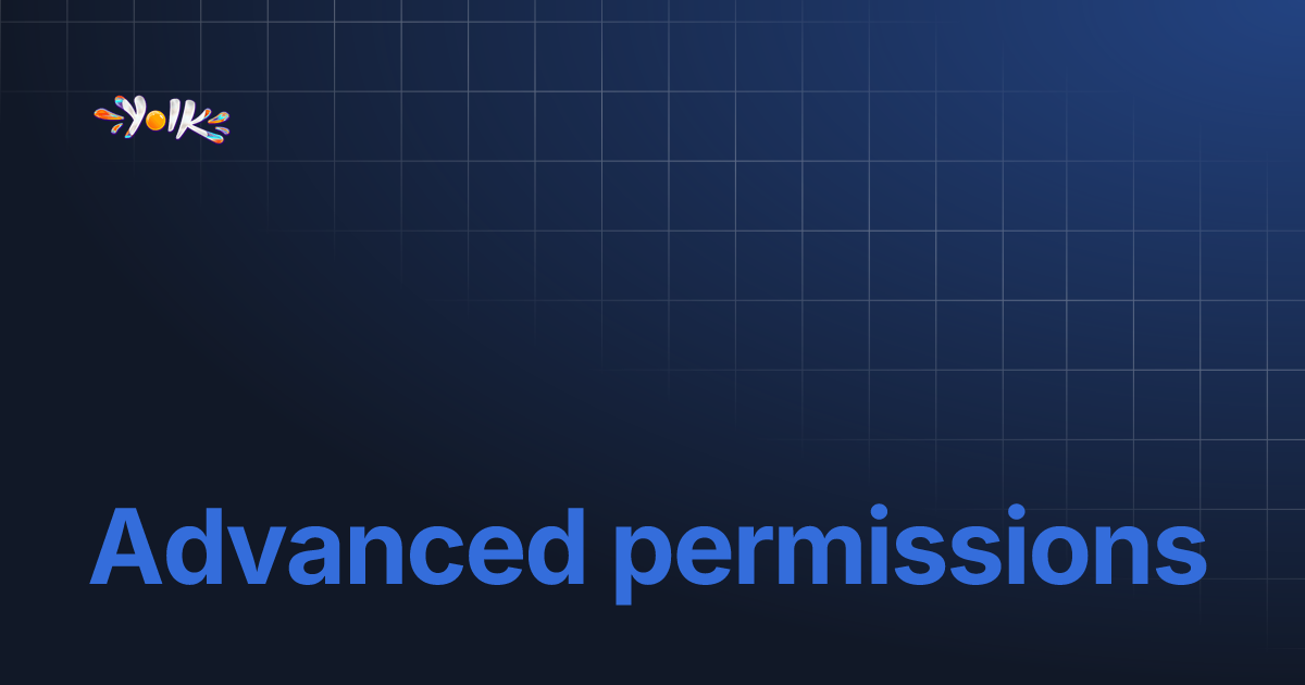 Advanced permissions | Yolk Engine